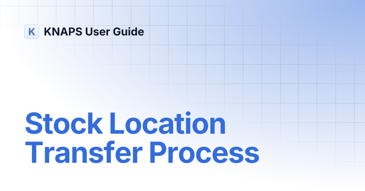 Stock Location Transfer Process | KNAPS User Guide