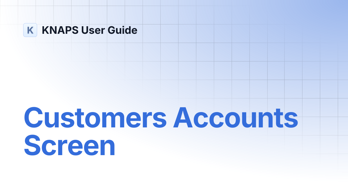 Customers Accounts Screen | KNAPS User Guide